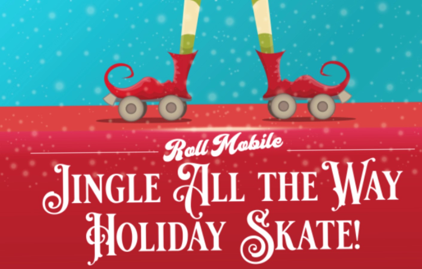 ROLL MOBILE: JINGLE ALL THE WAY HOLIDAY SKATE