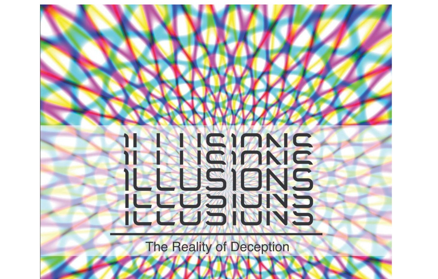 ILLUSIONS: THE REALITY OF DECEPTION