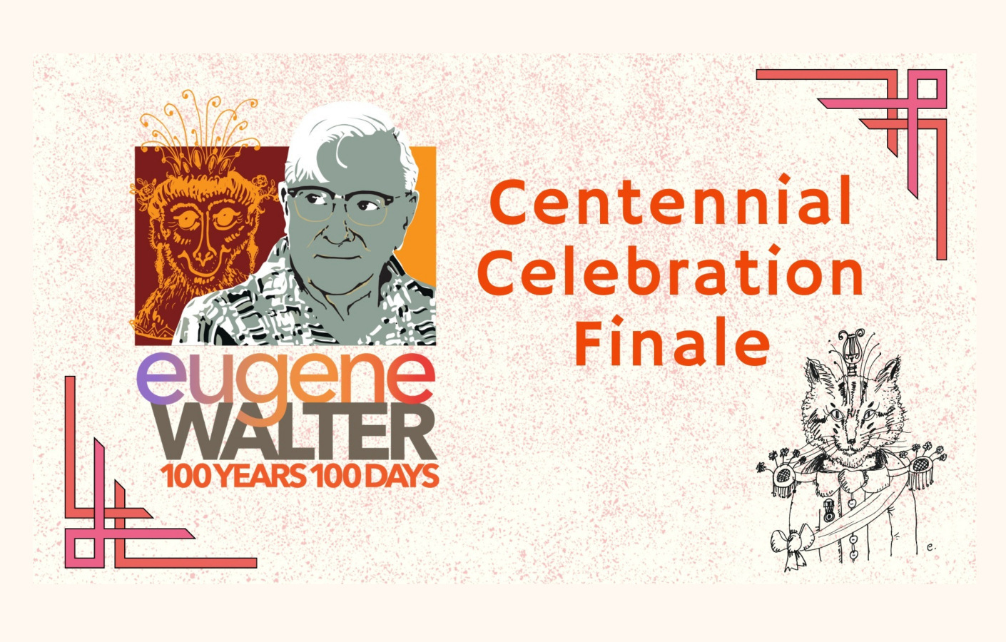 EUGENE WALTER CENTENNIAL CELEBRATION FINALE
