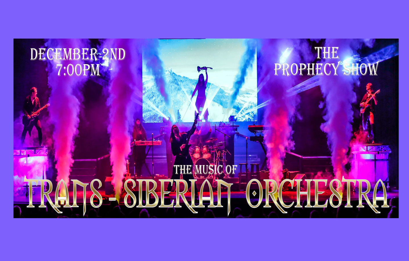 THE PROPHECY SHOW-THE MUSIC OF TRANS-SIBERIAN ORCHESTRA