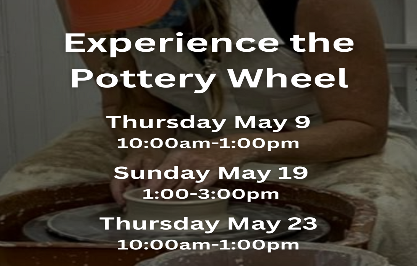 EXPERIENCE THE POTTERY WHEEL